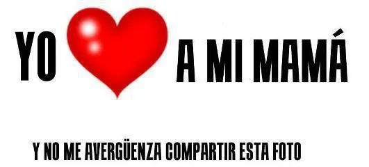 Imagenes de yo amo a mi mama - Imagui