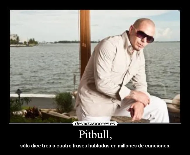 Frase de pitbull - Imagui