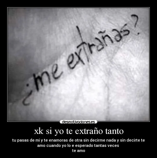 Desmotivaciones de te extraño mucho - Imagui